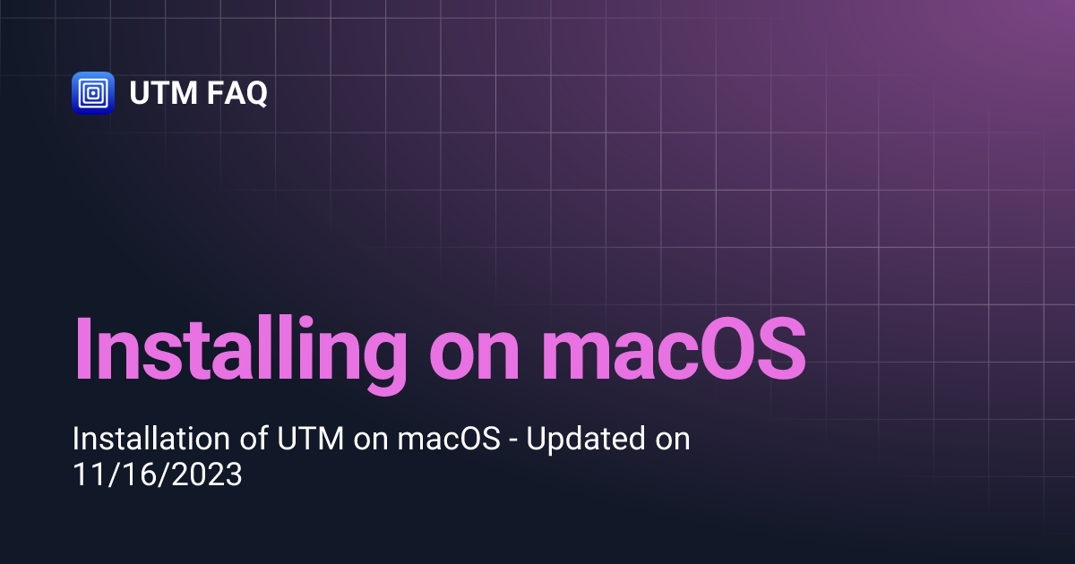 Installing on macOS | UTM FAQ
