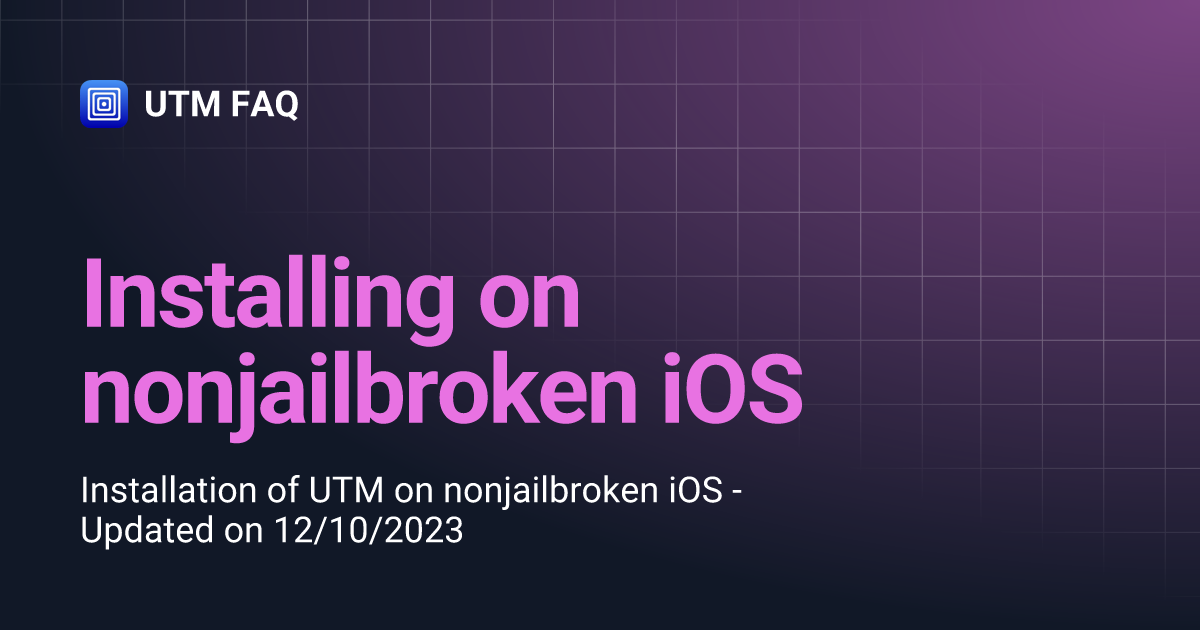 Installing on nonjailbroken iOS | UTM FAQ